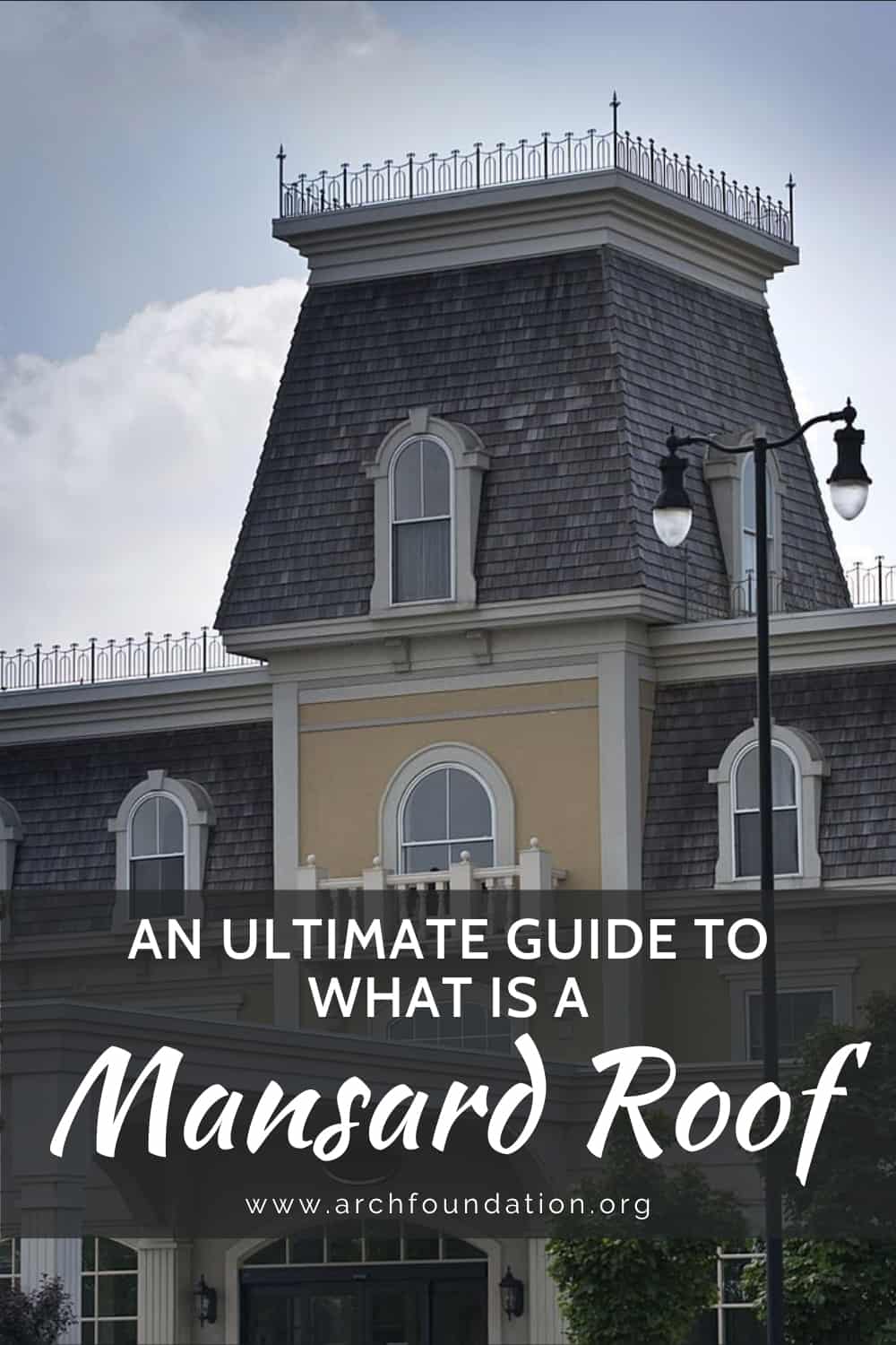 The Ultimate Guide to What Is a Mansard Roof - Architectural Foundation
