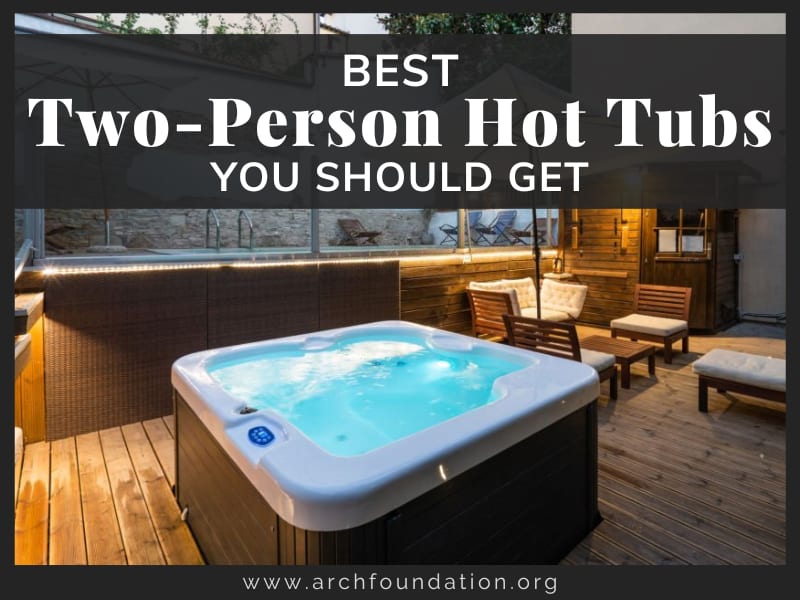 Top 10 Best Two-Person Hot Tubs You Should Get